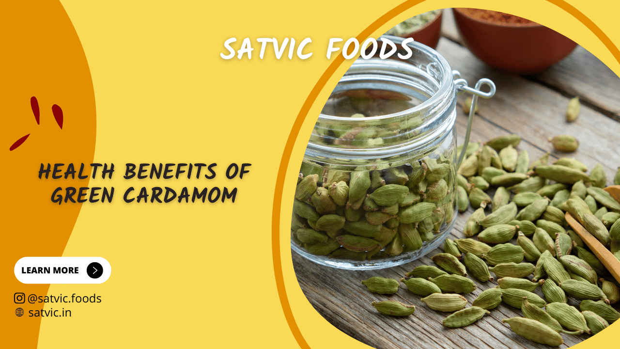 Health Benefits of Cardamom: The Versatile Spice in 2023 – Satvic Foods